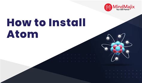 How To Install Atom Step By Step Guide