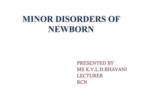 Minor Disorders Of Newborn Ppt