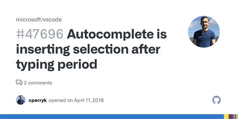 Autocomplete Is Inserting Selection After Typing Period · Issue 47696
