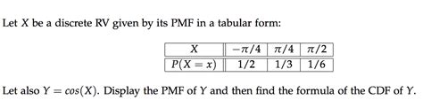solved let x be a discrete rv given by its pmf in a tabular