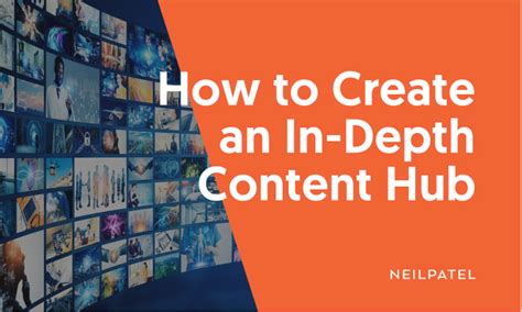 How To Create A Content Hub With Examples Neil Patel