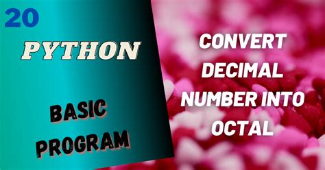 Python Program To Convert Decimal Number Into Octal