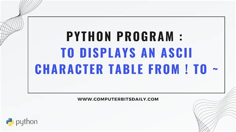 Python Program That Displays An Ascii Character Table From To