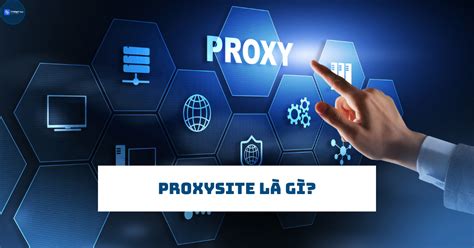 5 điều Bạn Cần Biết Về Proxysite Web ẩn Danh Và Bảo Mật Danh Tính Của