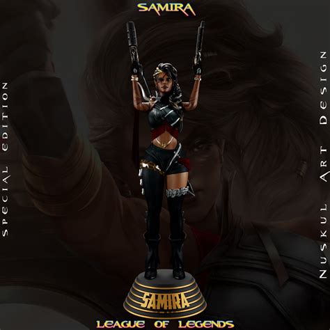 Stl File Samira League Of Legends Special Edition 🏫・3d Printable