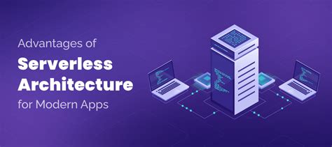 Key Advantages Of Serverless Architecture For Modern Apps