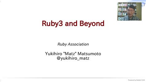 Noruko 2020 “ruby3 And Beyond” Presentation By Yukihiro “matz” Matsumoto David Is Everything