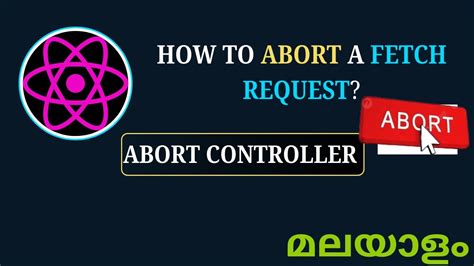 The Power Of Abortcontroller In React Ln മലയാളം Abort Controller Abort A Fetch Request Youtube