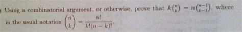 Solved Using A Combinatorial Argument Or Otherwise Prove