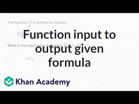 Worked Example Matching An Input To A Function S Output Equation Video Khan Academy