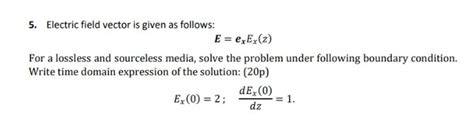 Solved Electric Field Vector Is Given As Follows Chegg Com