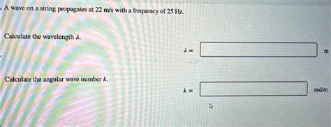 Solved A Wave On A String Propagates At 22 Ms With A Frequency Of 25