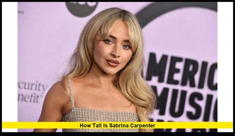 How Tall Is Sabrina Carpenter Everything To Know About The Pop Stars