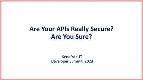 Are Your Apis Really Secure Are You Sure Speaker Deck