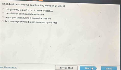 Solved Which Best Describes Two Counteracting Forces On An Object