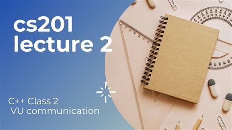 Cs201 2nd Lecture C 2nd Class 2nd Short Lecture Of Cs201 Youtube