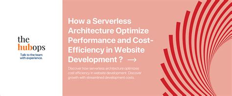 How A Serverless Architecture Optimize Performance And Cost Efficiency