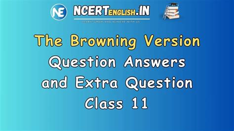 The Browning Version Class 11 Question Answers Extra Question Ncert