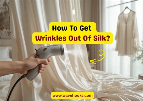 How To Get Wrinkles Out Of Silk 10 Easy Ways To Save Silk