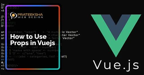 Mastering The Use Of Props In Vuejs A Detailed Guide