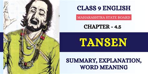 Tansen Summary Explanation Theme Maharashtra Board Class 9