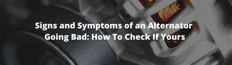 How To Tell If Your Alternator Is Bad