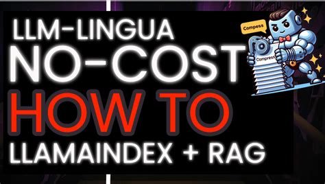 Llmlingua Llamaindex Rag Cheaper Chatbot By Gao Dalie 高達烈 Artificial Intelligence In