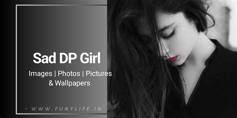 1099 Sad Girl Dp Images Pics Photos Pictures And Wallpapers 2025