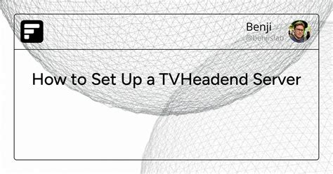 How To Set Up A Tvheadend Server Fleetstack