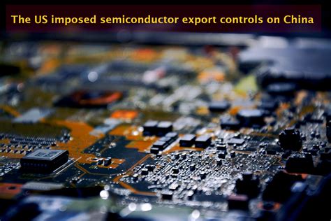 The Us Imposed Semiconductor Export Controls On China Sattape