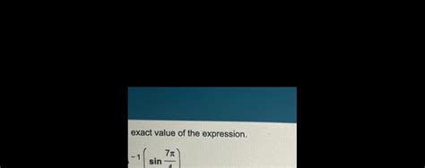 [answered] Exact Value Of The Expression 1 Sin 7t Kunduz