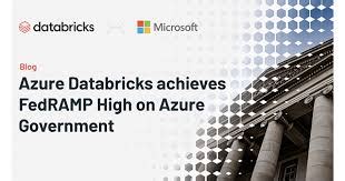 Azure Databricks Achieves FedRAMP High Authorization On Microsoft Azure Government Best DevOps