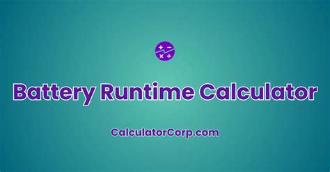 Battery Runtime Calculator How Long Can A Battery Last