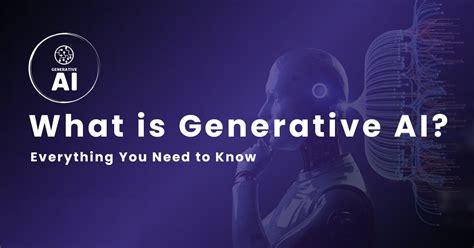 What Is Generative Ai Everything You Need To Know Cloudex369