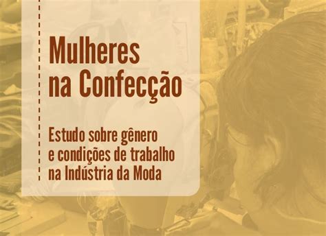 Estudo Mulheres Na Confecção Estudo Sobre Gênero E Condições De