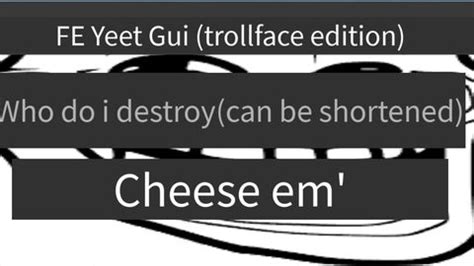 Universal Script FE Yeet Gui Trollface Edition Roblox Scripts ScriptBlox