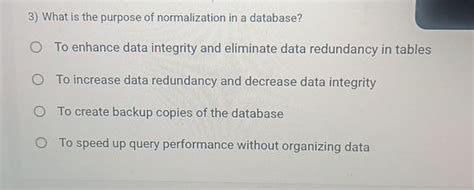 3 What Is The Purpose Of Normalization In A Database To Enhance Data