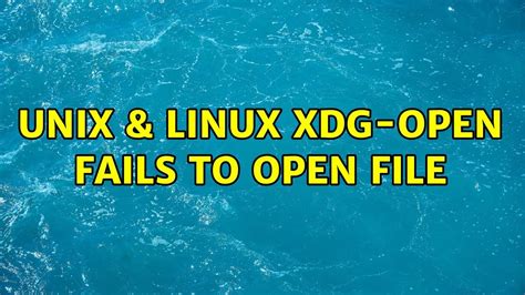 Unix And Linux Xdg Open Fails To Open File Youtube