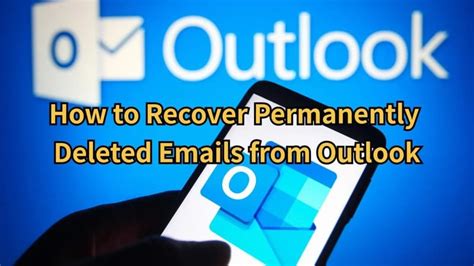 How To Recover Permanently Deleted Emails From Outlook 2025s Full Guide