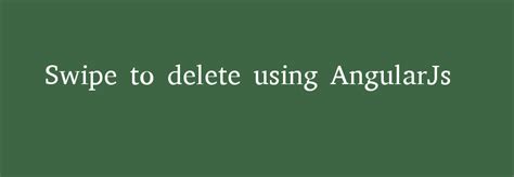 Swipe To Delete Implementation Using Angular Codeforgeek