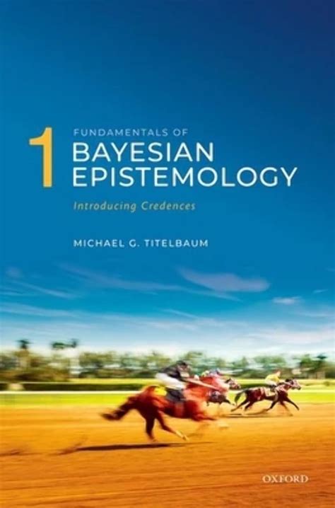Amazon Fundamentals Of Bayesian Epistemology Introducing Credences