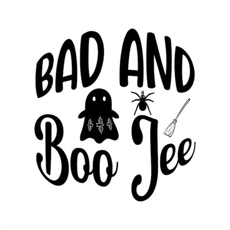 Premium Vector A Black And White Poster That Says Bad And Boo Jee