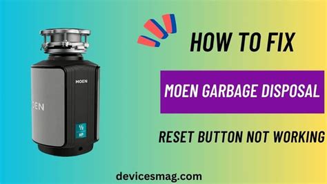 Moen Garbage Disposal Reset Button Not Working Devices Mag