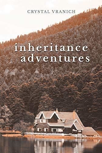 inheritance adventures by crystal vranich goodreads