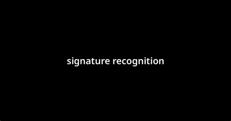 「シグネチャ・レコグニションsignature Recognition」とは？ カタカナ語の意味・発音・類語辞典