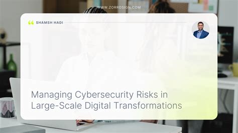 Managing Cybersecurity Risks In Large Scale Digital Transformations