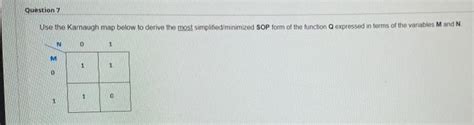 solved question 7 use the kamaugh map below to derive the