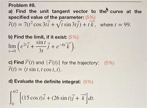 Solved Problem 8 A Find The Unit Tangent Vector To The