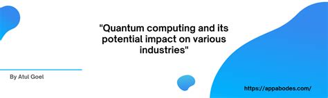 Quantum Computing And Its Potential Impact On Various Industries