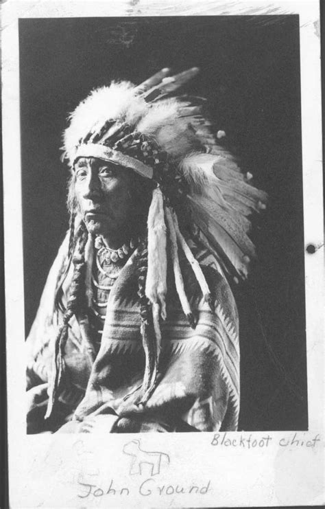 John Ground Blackfoot Chief